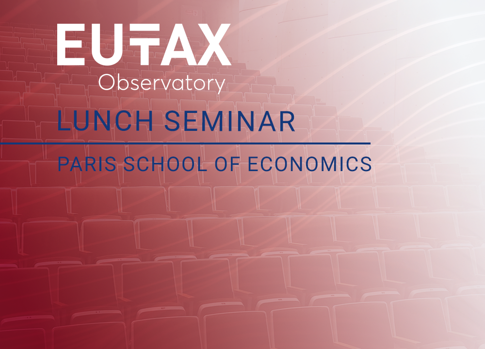 EU Tax Observatory Lunch Seminar at PSE 2022-23 - Eutax